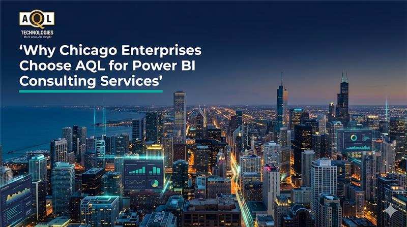 Power BI Consulting Services in Chicago | AQL Technologies